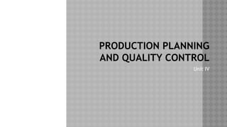 Production and Operations Unit 4 Unit - IV - Production Planning and ...