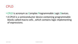 CPLD (COMPLEX PROGRAMMABLE LOGIC DEVICES) | PPTX