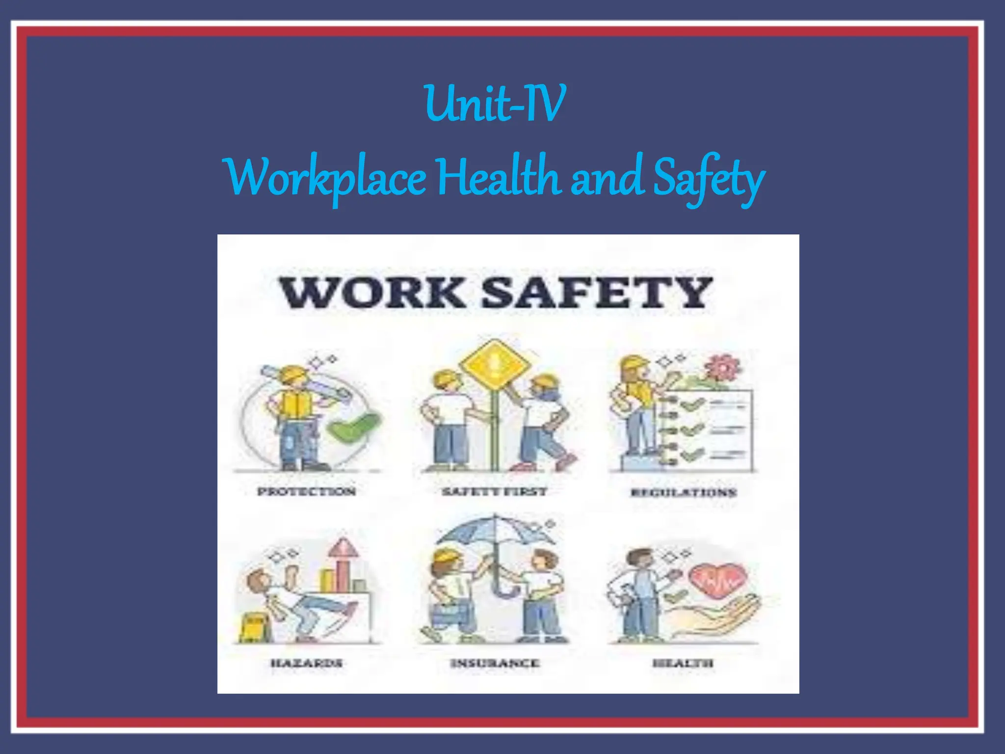 Industrial Safety Unit-IV workplace health and safety.ppt