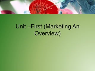 Unit one (marketing an overview) | PPT