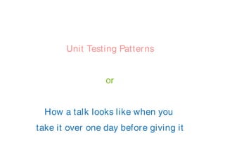 Unit testing-patterns | PPT