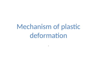 UNIT- V (MECHANICAL PROPERTIES AND DEFORMATION MECHANISMS) | PPTX
