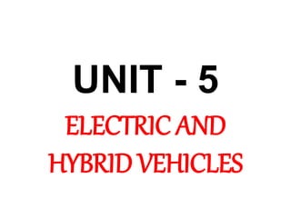 UNIT-V-ELECTRIC AND HYBRID VEHICLES.pptx