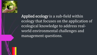 Unit-VI.-APPLIED-ECOLOGY.pptx BS Marine Biology | PPT