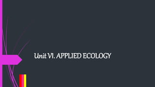 Unit-VI.-APPLIED-ECOLOGY.pptx BS Marine Biology | PPT
