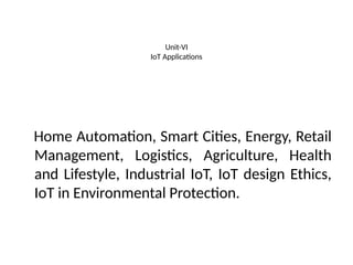 Unit-VI IoT applications like Home automations etc | PPTX