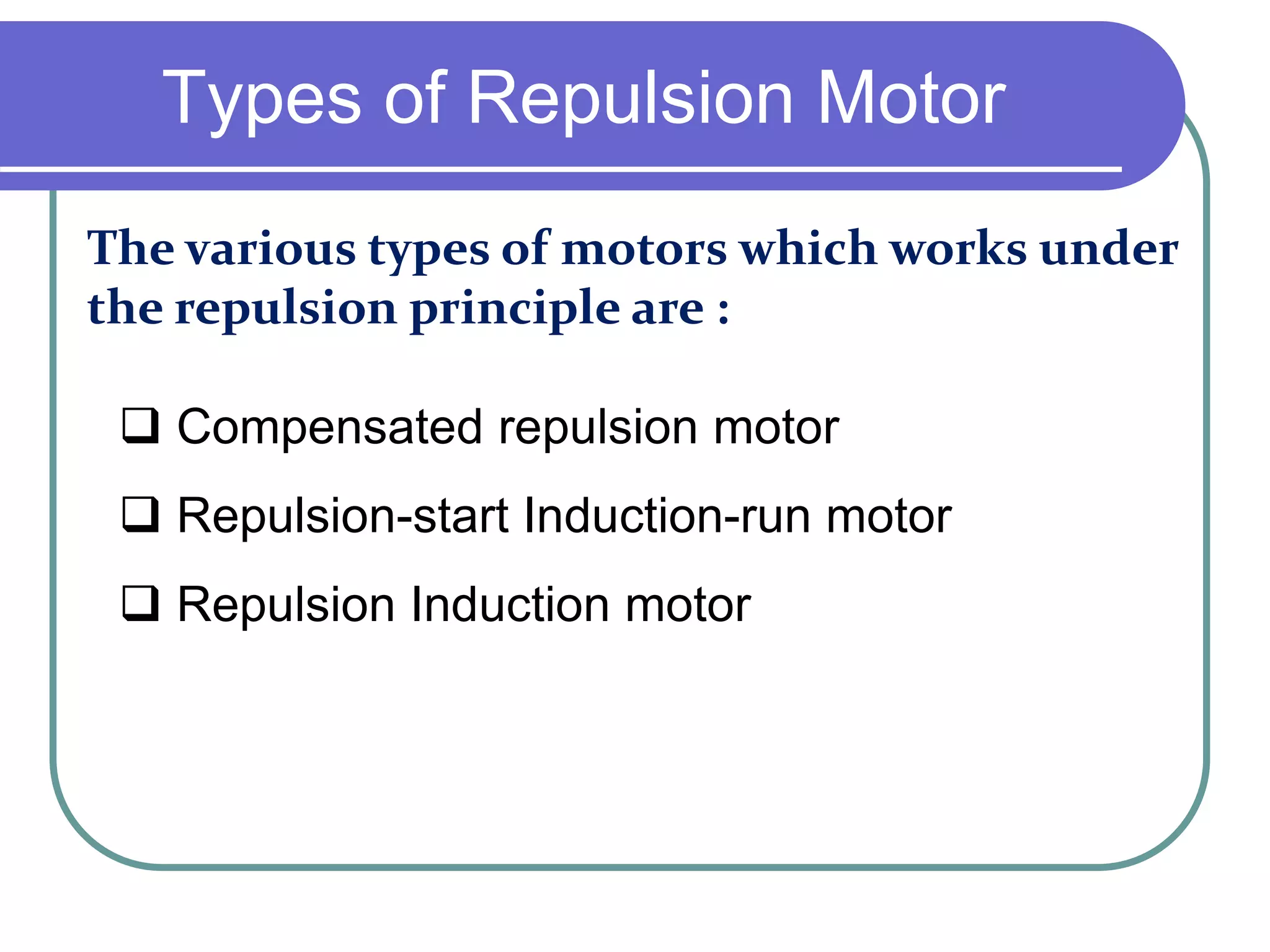 Unit v repulsion type motor | PPTX