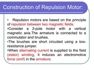 Unit v repulsion type motor | PPTX