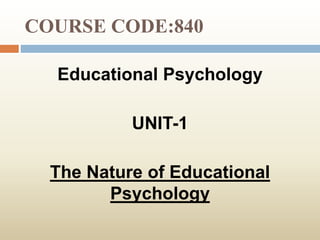 Unit 01 nature of educational psychology | PPTX