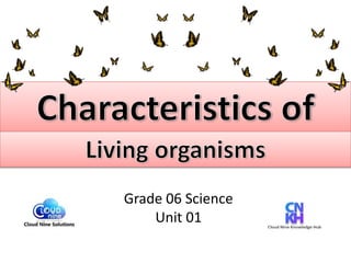 Unit 01 part 02 characteristics of livinng things | PPTX