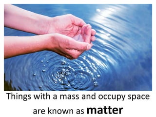 Unit 02 part 01 matter and energy | PPTX