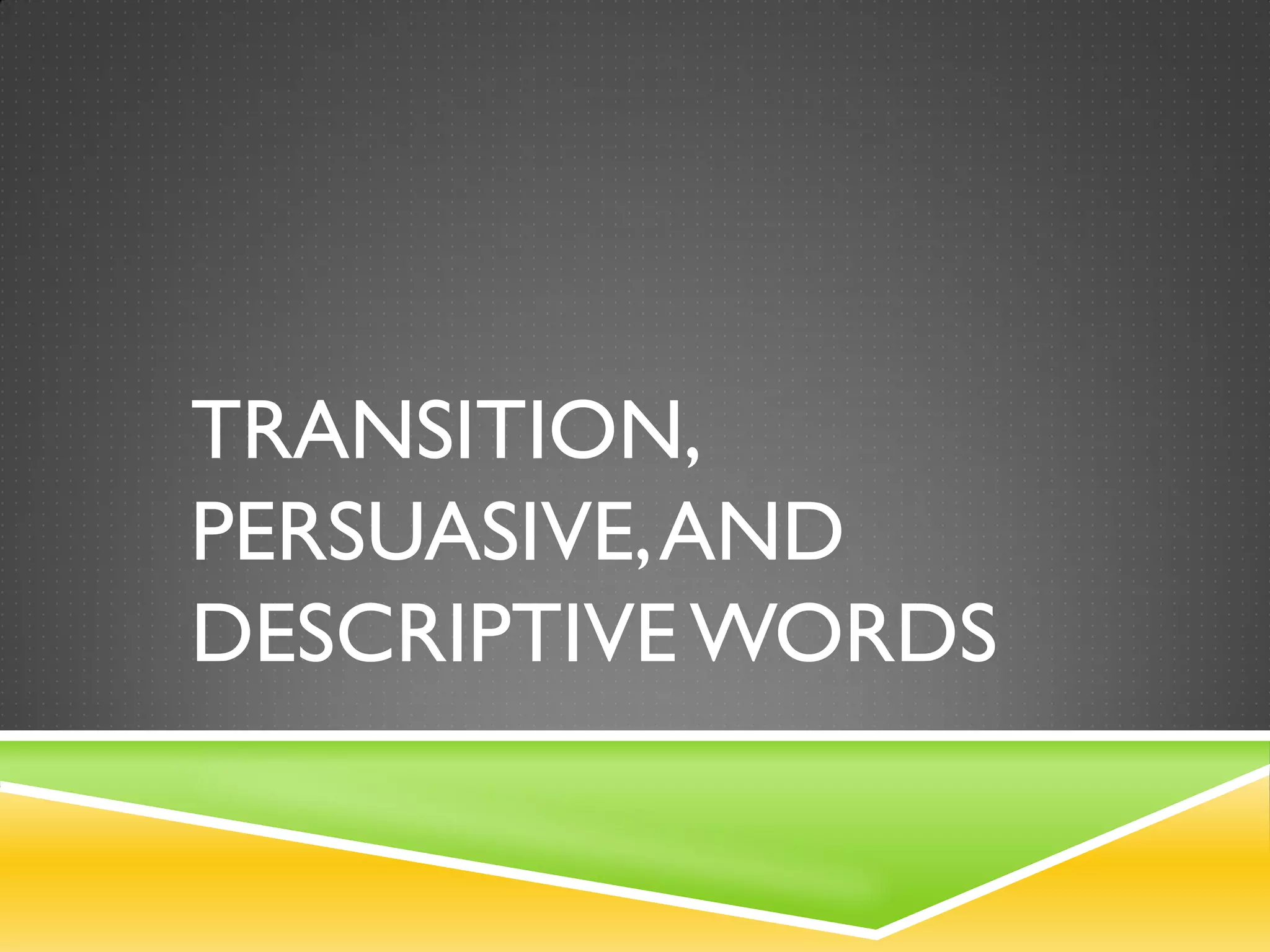 writing more effectively and persuasively with transitional phrases | PPT