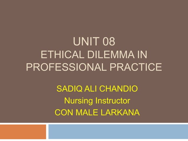 UNIT 08 Ethical dilemma in professional practice.pptx