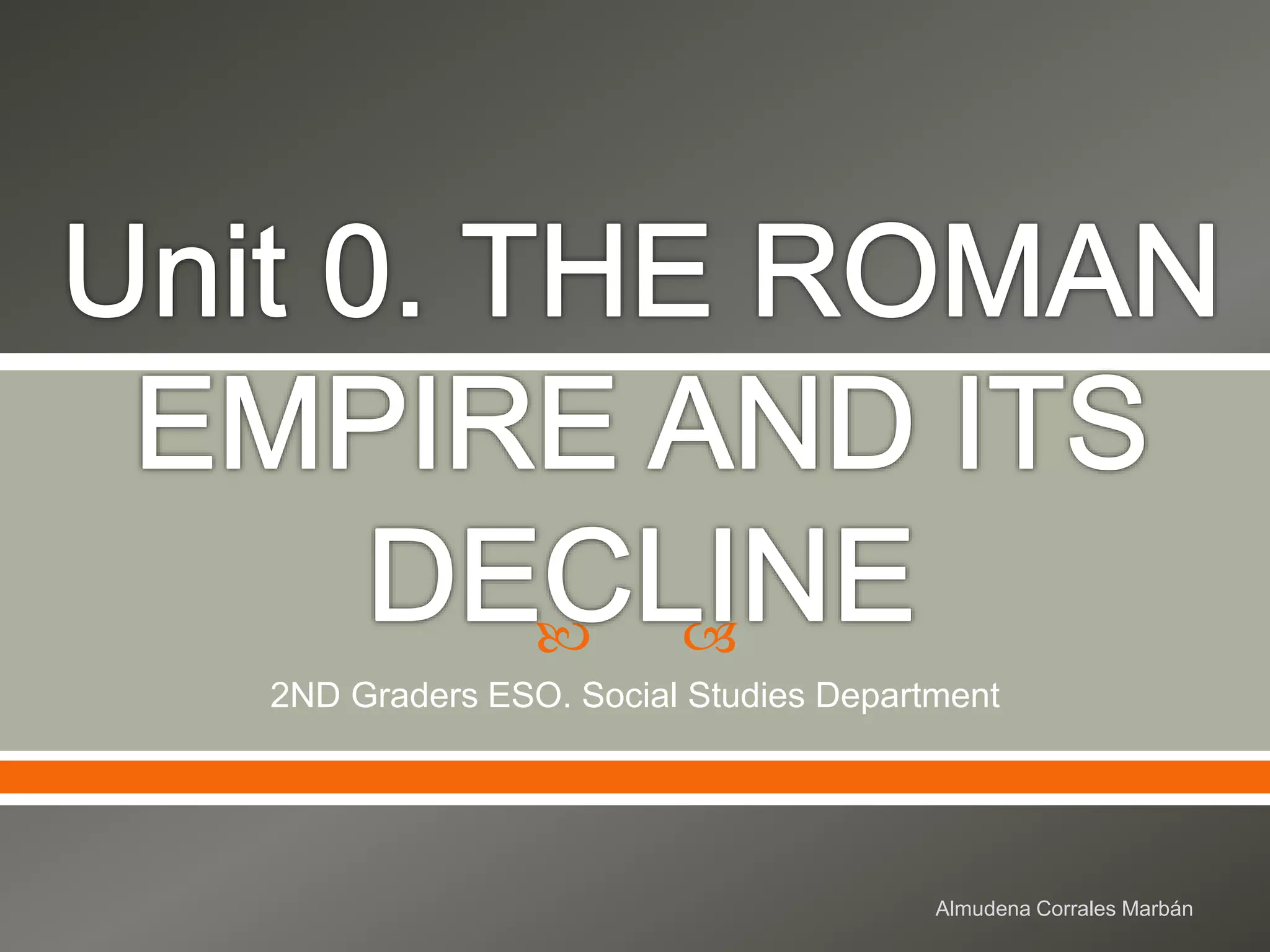 Unit 0 the roman empire and its decline | PPT