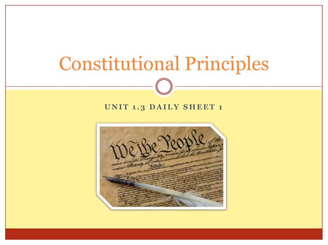 Unit 1.3 day 1 constitutional principles | PPT