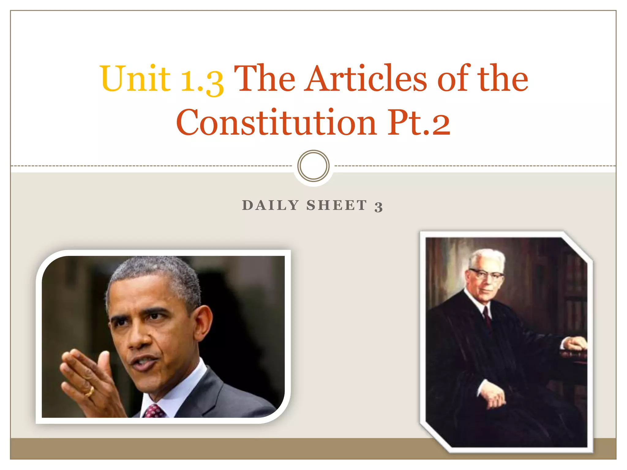 Unit 1.3 day 3 constitution articles pt.2 (daily sheet 3) | PPT