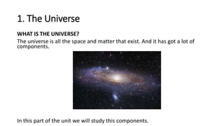 Unit 1: The earth in the universe | PPTX