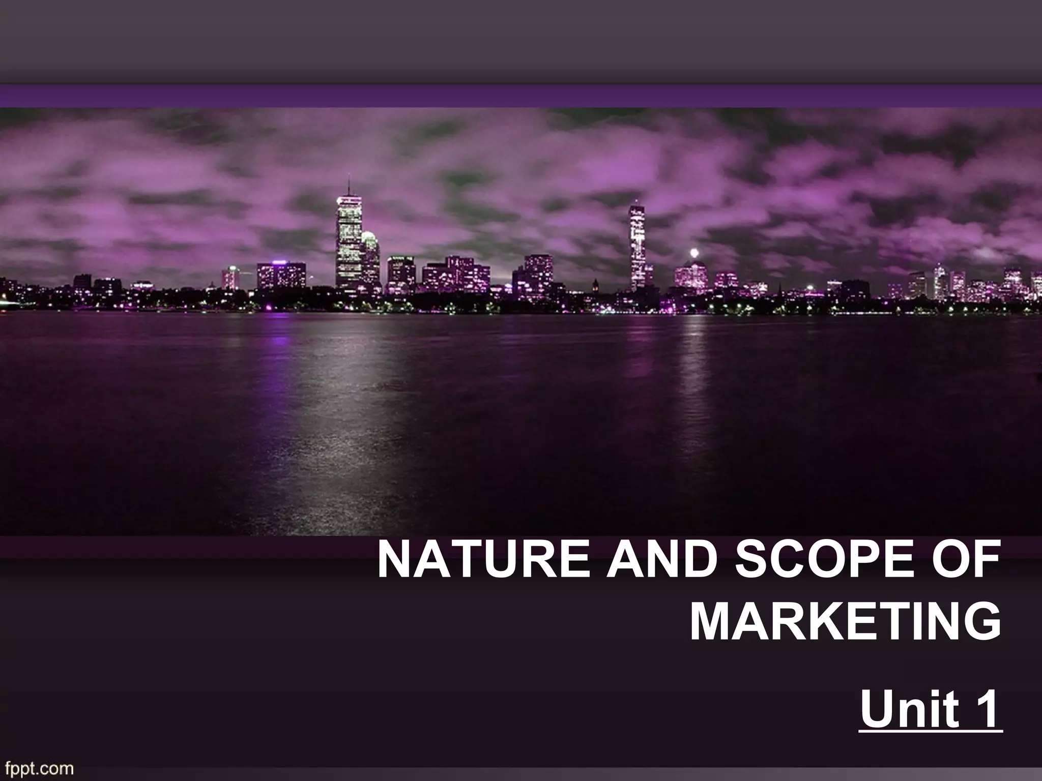 NATURE AND SCOPE OF MARKETING | PPT