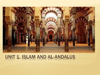 Unit 1. islam and al andalus | PPT