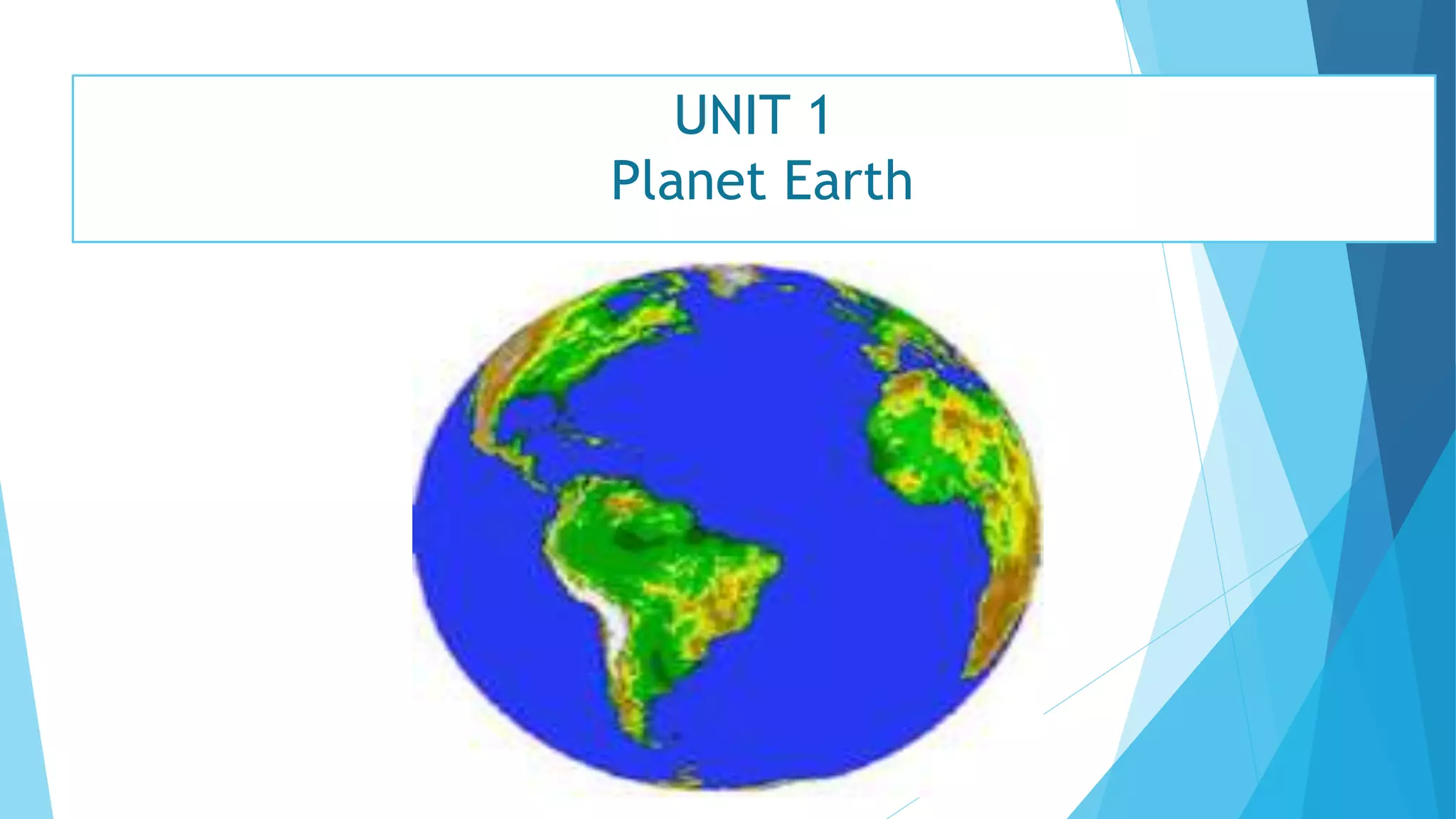 Unit 1. Planet Earth | PPT