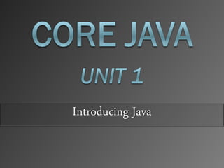 Introducing to core java | PPT