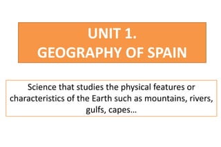 Unit 1. geography of Spain | PPTX