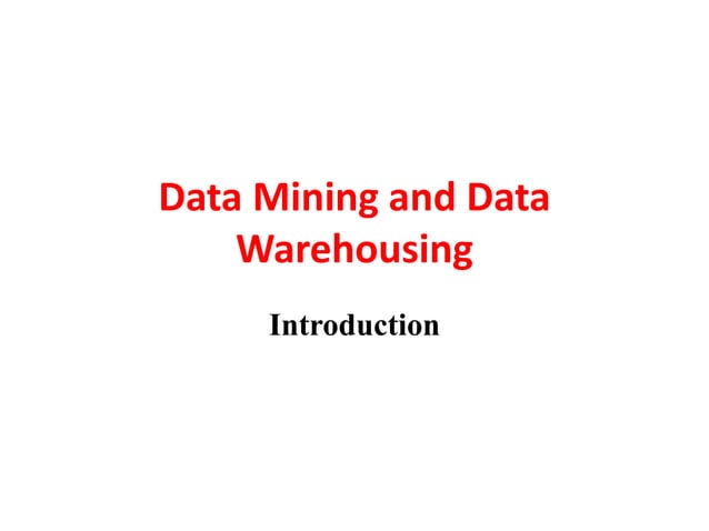 Introduction to Data Mining and Data Warehousing | PPTX | Databases | Computer Software and ...