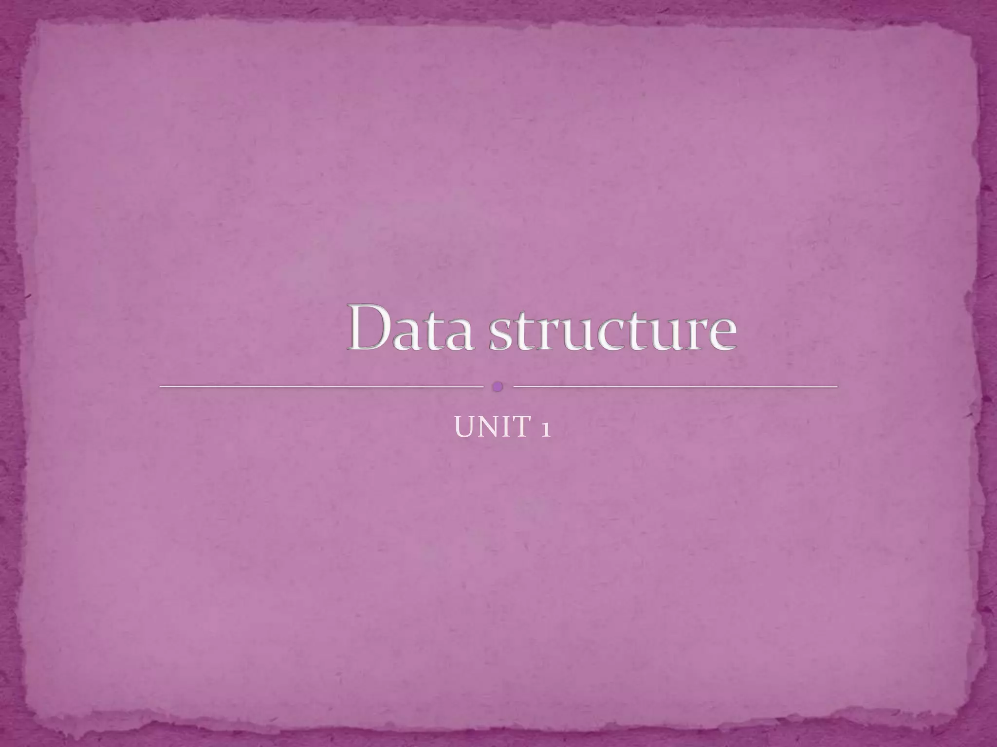 Data Structures And Algorithms Unit 1 Ppt Free Download 