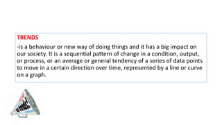 Unit 1: Definition of Trend | PPTX