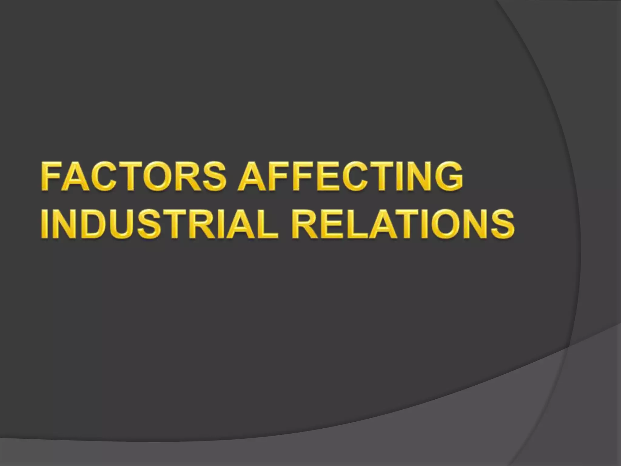 Industrial relations- Meaning,Objectives,Causes and Suggestions to ...
