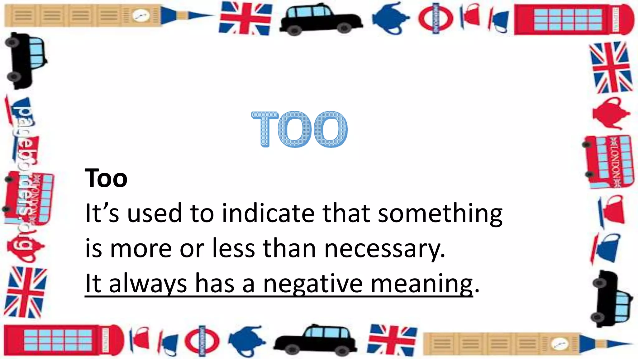 Adjective Too/ enough/ not…enough Quantifiers | PPTX