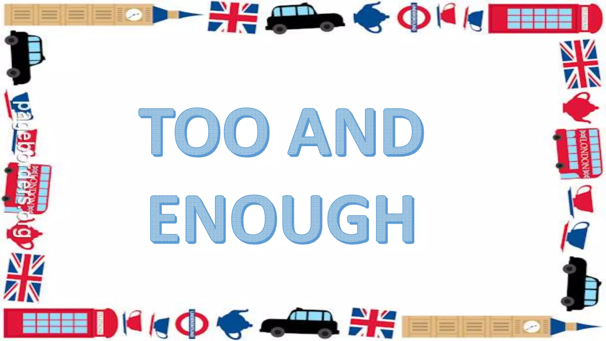 Adjective Too/ enough/ not…enough Quantifiers | PPTX