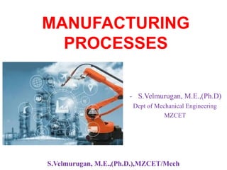 Manufacturing Process Unit I | PPT
