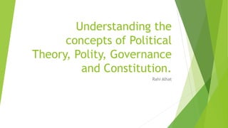 Understanding the concepts of Political Theory, Polity.pptx