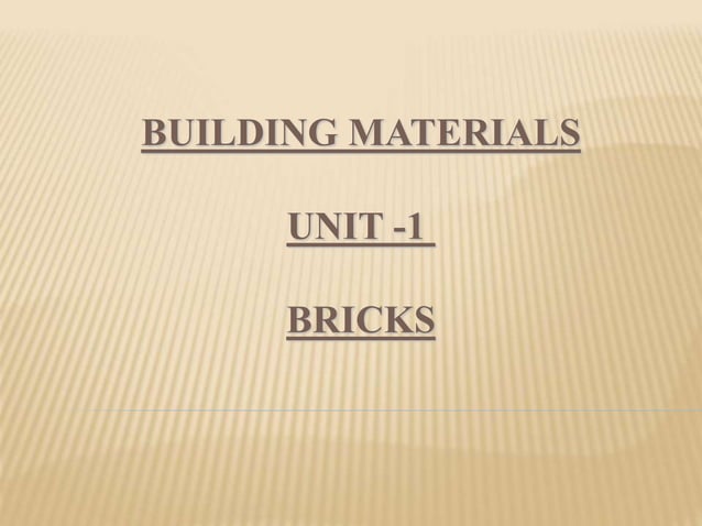 Bricks notes Bricks are rectangular in shape and can be easily handled ...