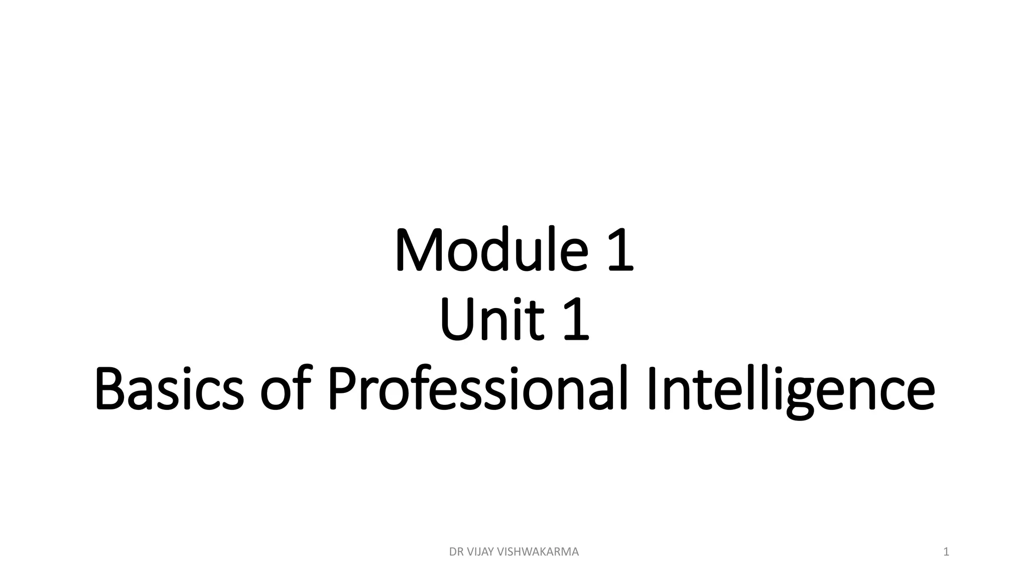 Unit :1 Basics of Professional Intelligence | PPTX