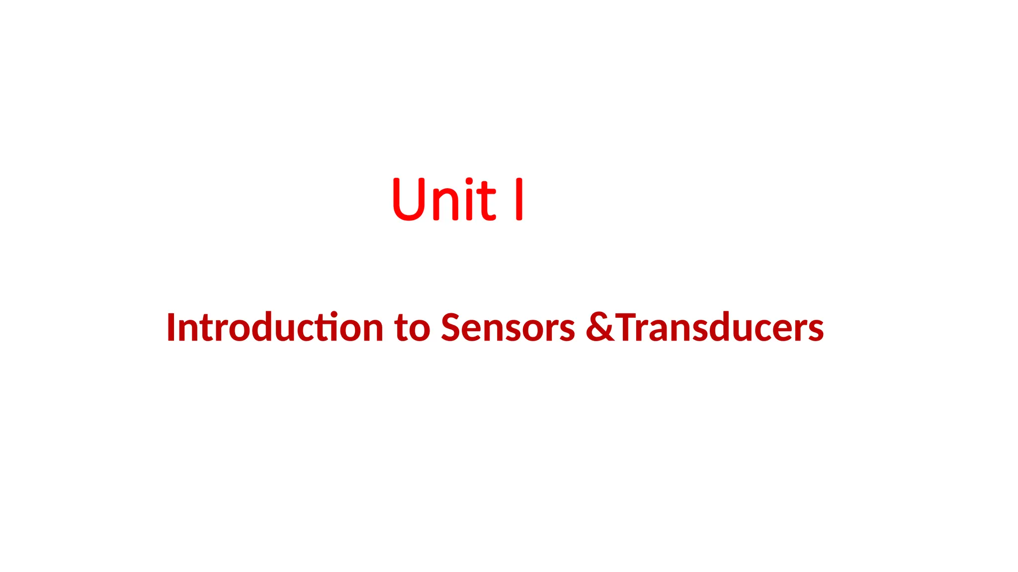 Unit1 Introduction to sensors and transducers.pptx