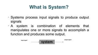 TYPES OF SIGNAL AND SYSTEM, PROPERTIES AND EXAMPLES | PPT