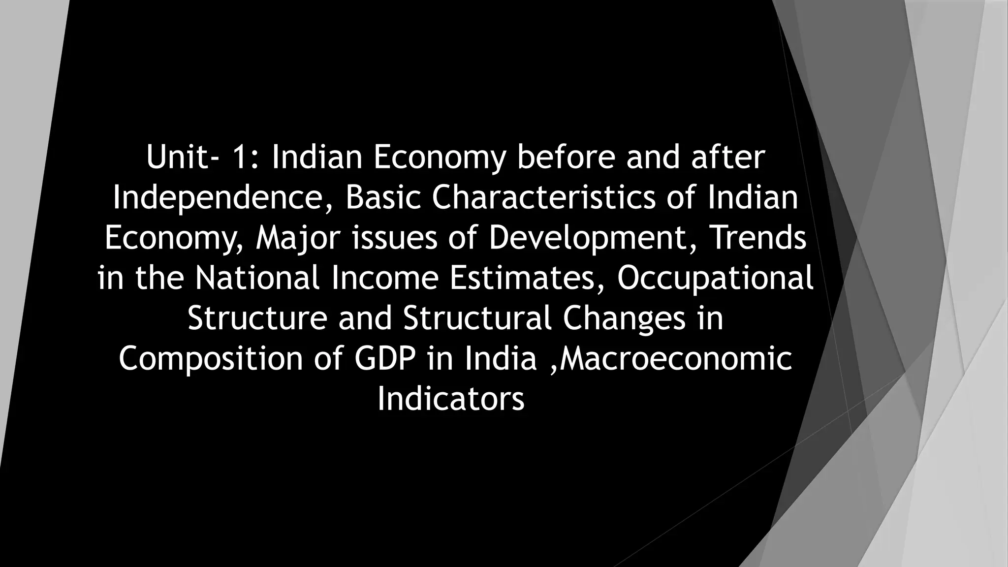 Unit- 1: Indian Economy before and after Independence | PPTX