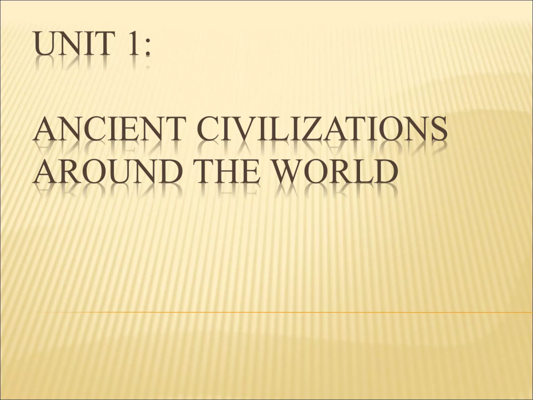 Unit 1 - ancient civilizations | PPT