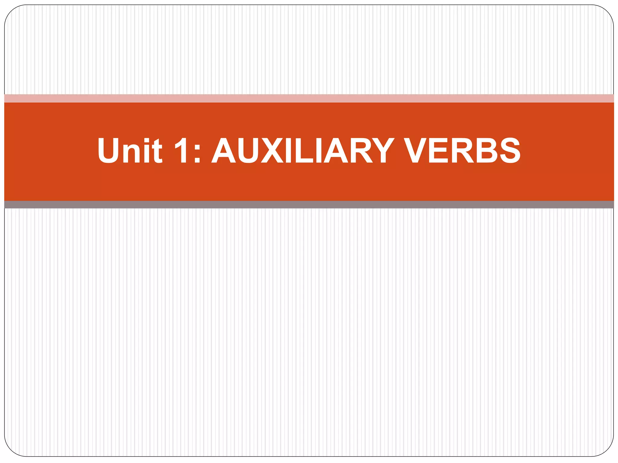 Unit 1 grammar focus - auxiliary verbs | PPTX