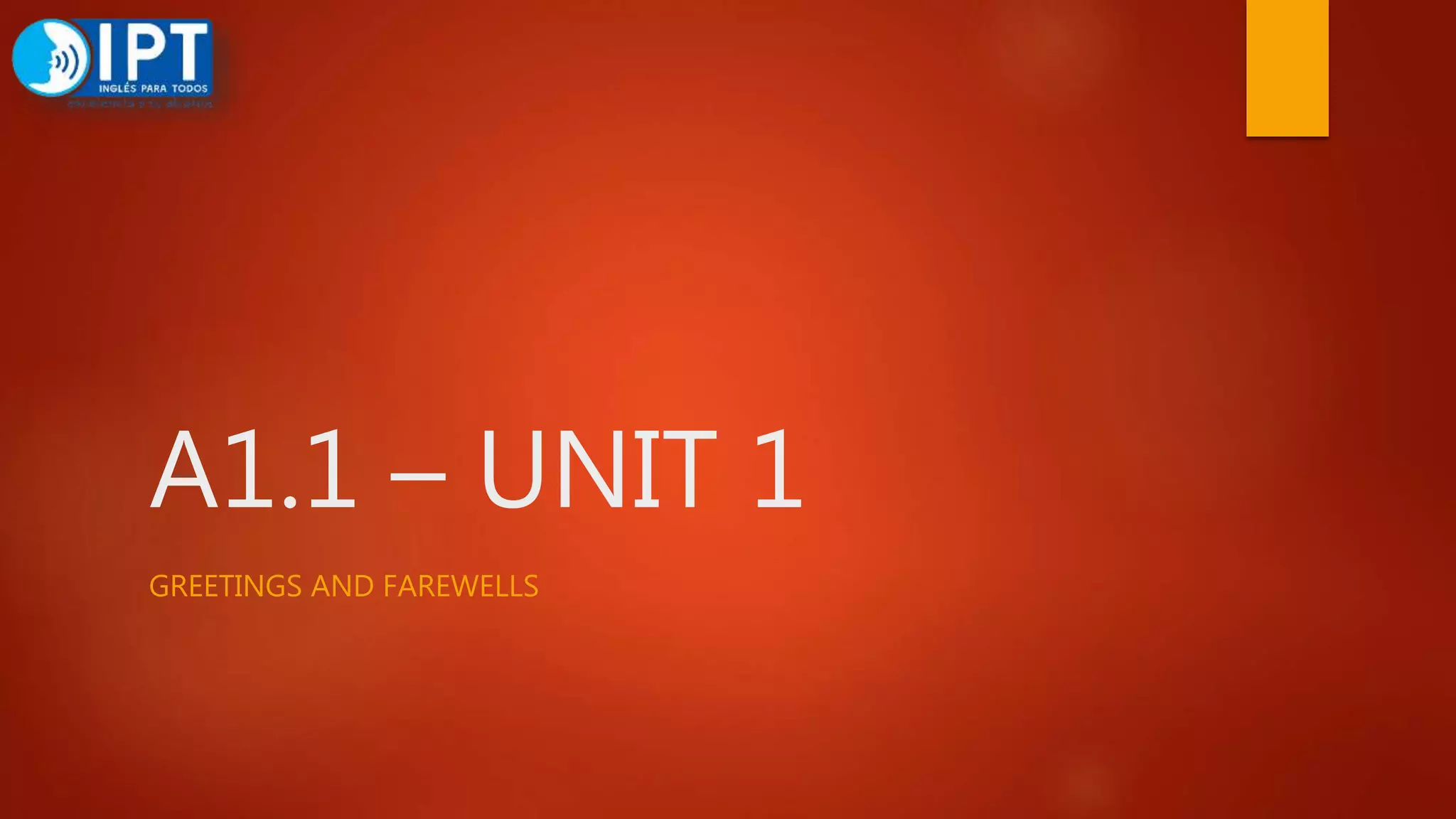 Unit 1 greetings and farewells | PPTX