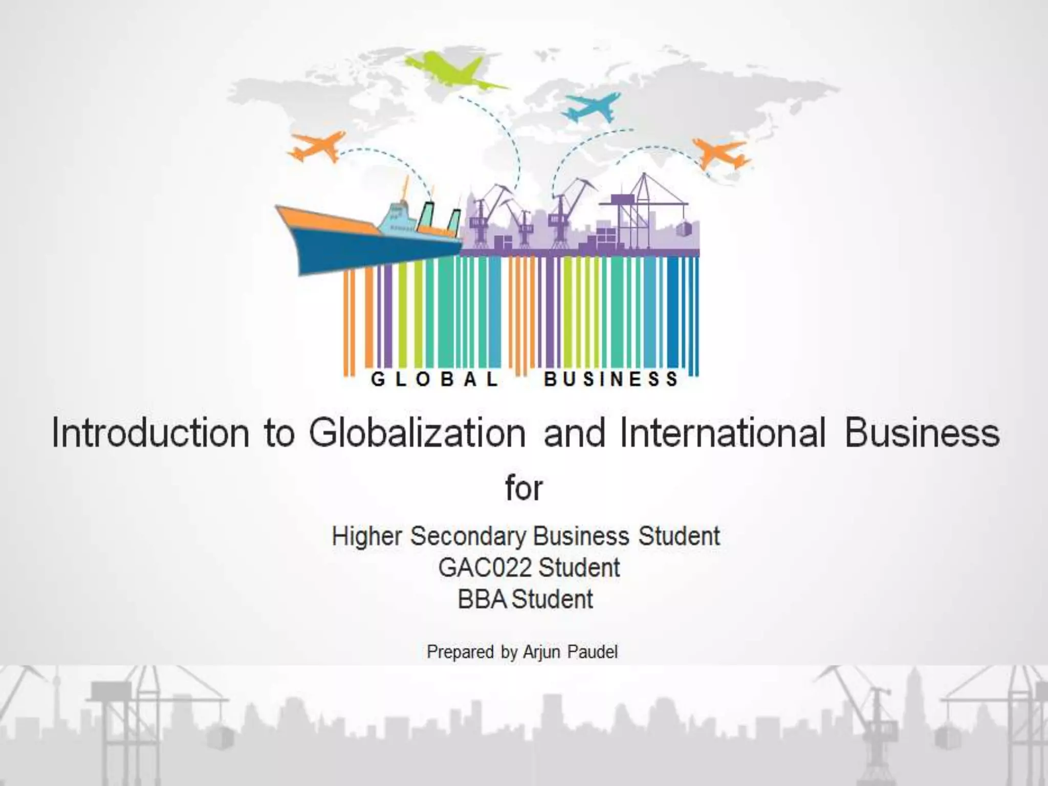 Unit 1: Introduction to Globalization and International Business | PPT