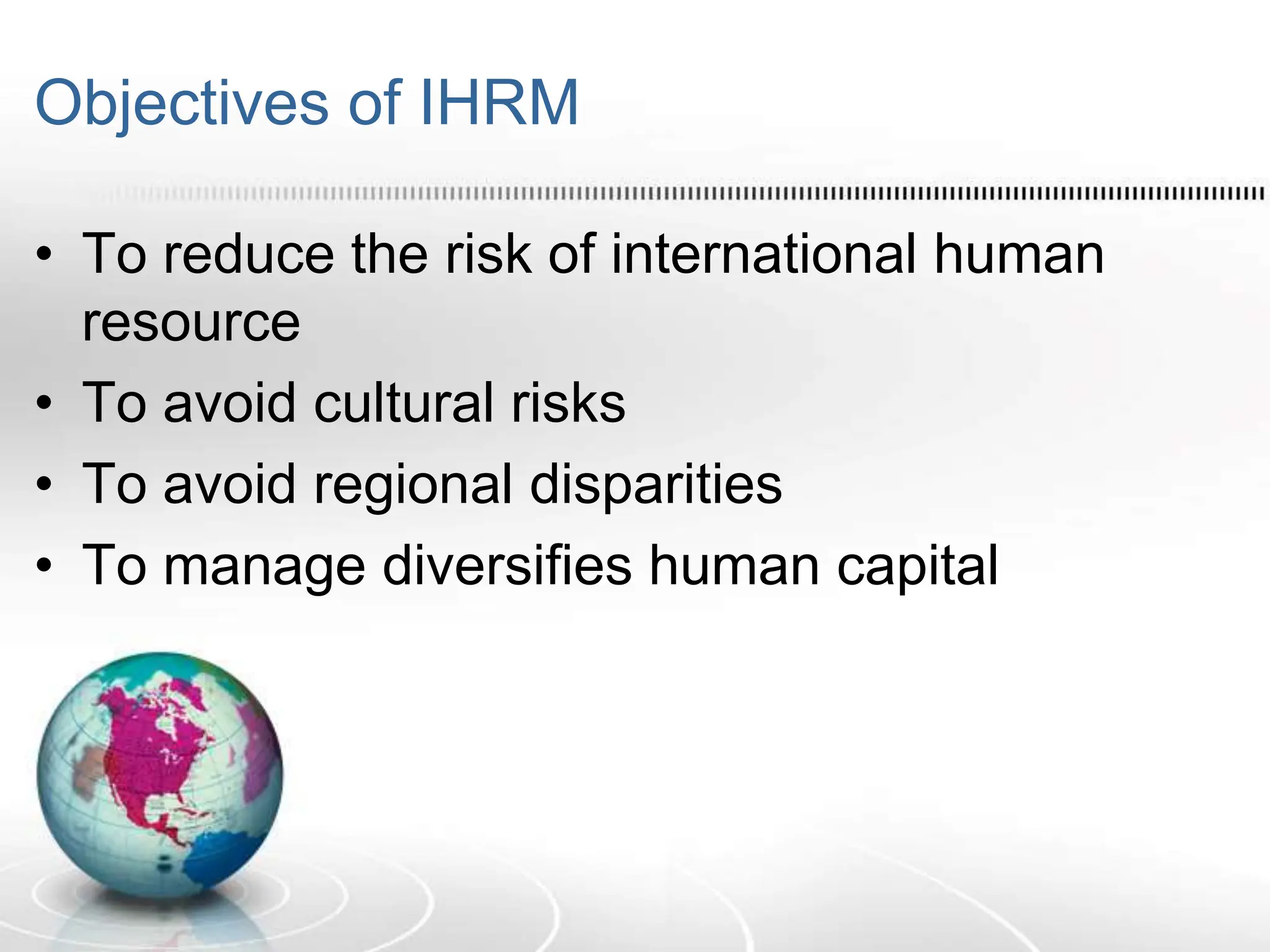 Unit 1 - Objectives of IHRM and qualities of ihrm manager.ppt