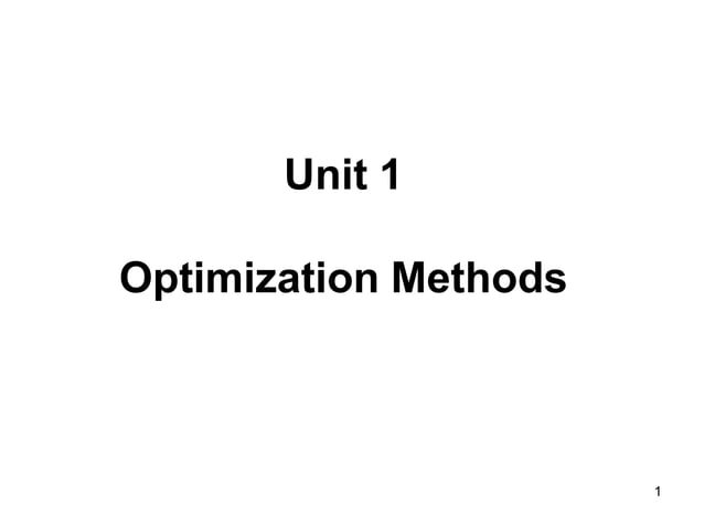 Unit 1 - Optimization methods.pptx