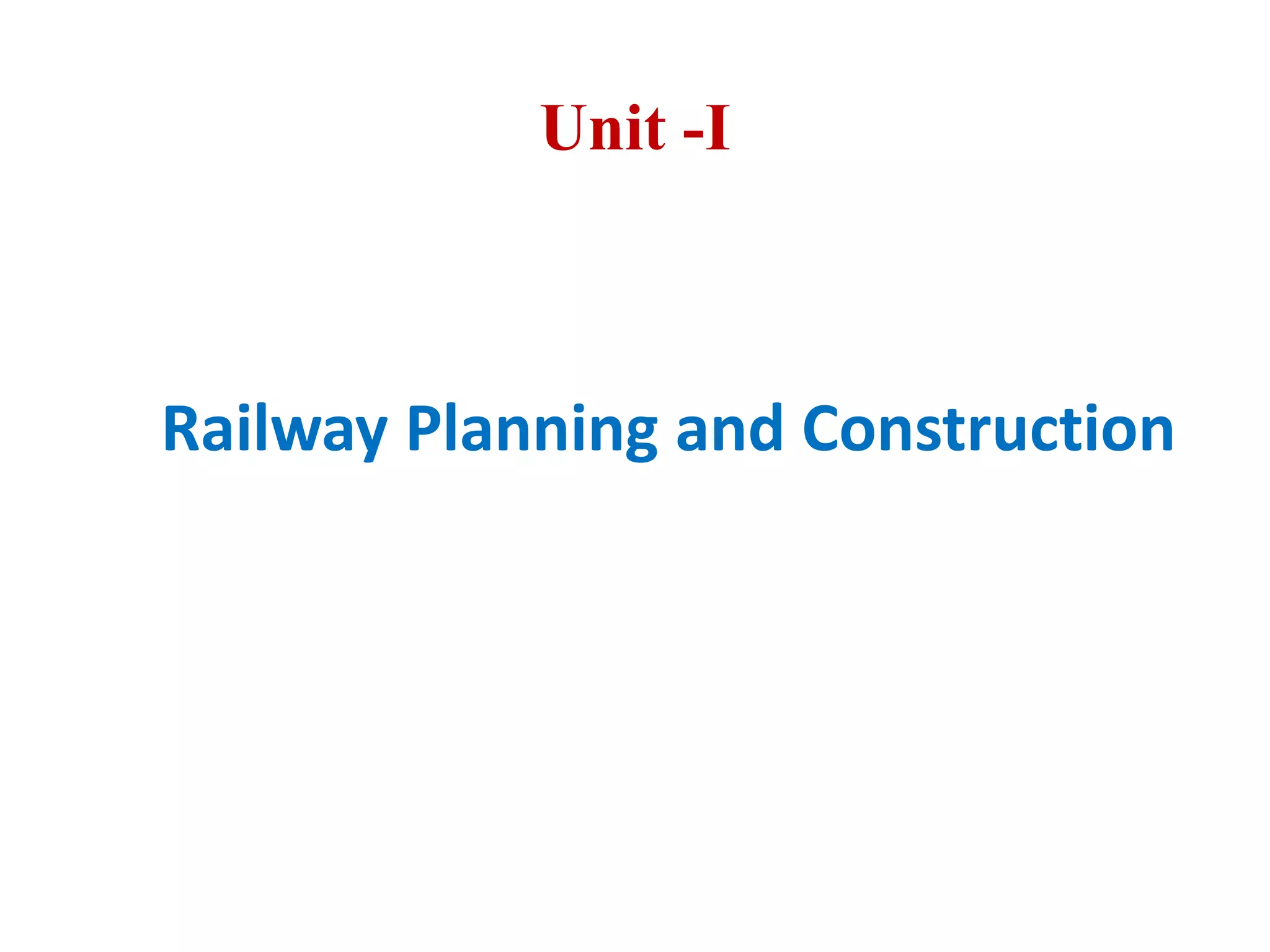 Unit 1- Railway Planning & Construction.pptx