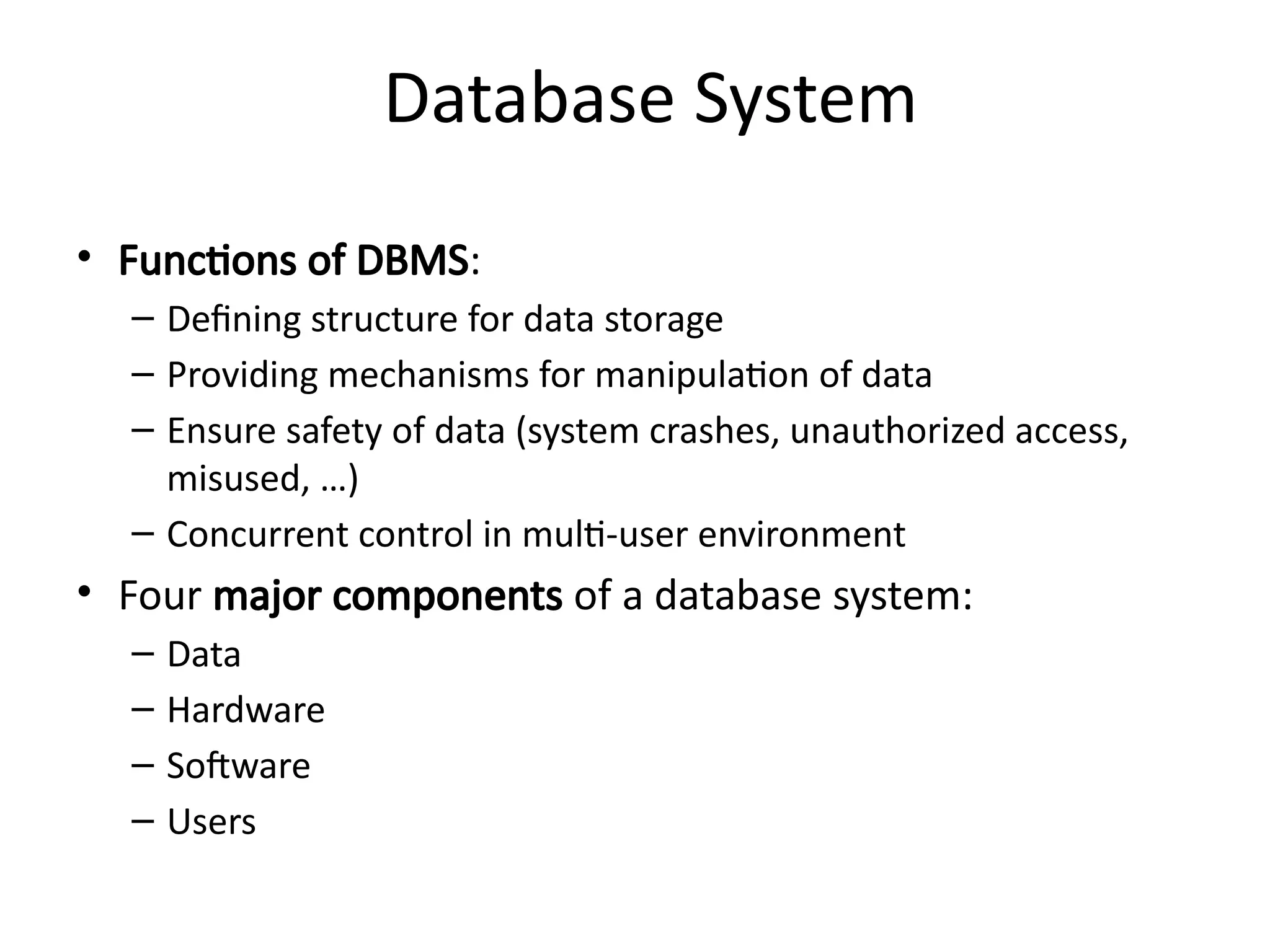 Database System Data Hardware Software Users Operational Data Why Database? Data Independence An ...