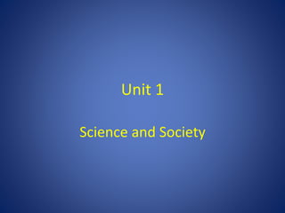 Unit 1- Science and Society.pptx work ex | PPT