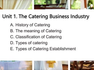 Unit 1 - The Catering Business Industry - Topic 1.pptx