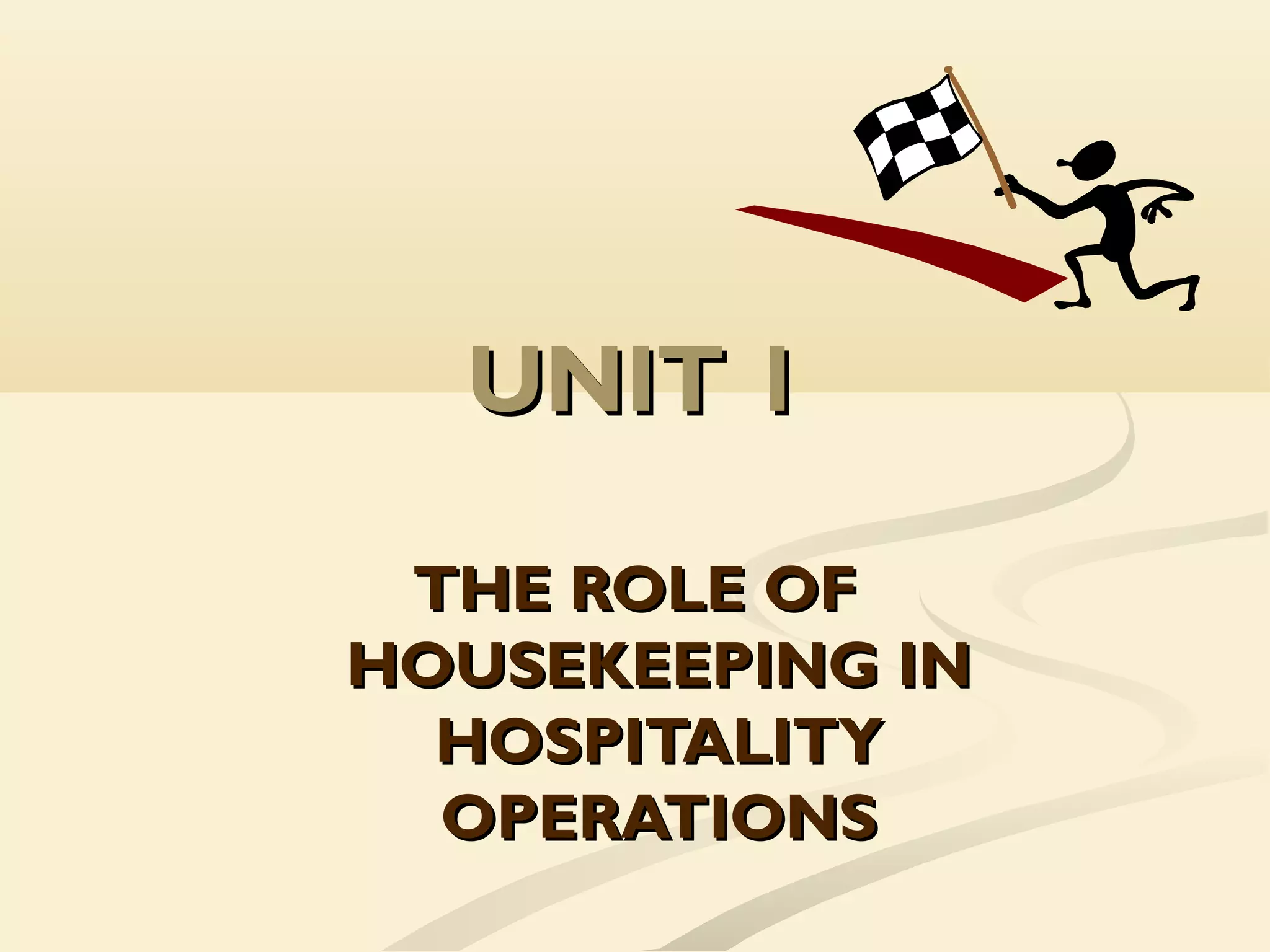Unit 1 the role of housekeeping in hospitality operations | PPT